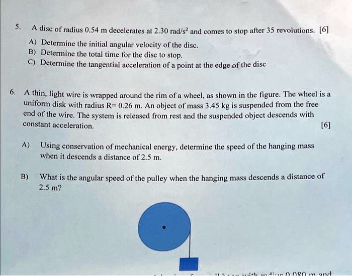 SOLVED: A Determine the initial angular velocity of the disc B Determine the total time for the ...