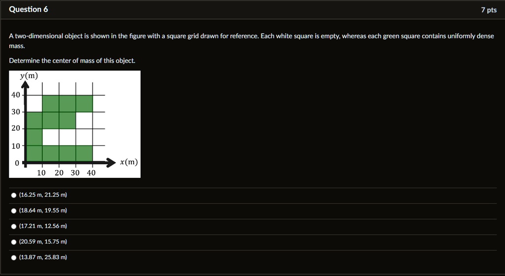 question 6 7 pts a two dimensional object is shown in the figure with square grid drawn for ...