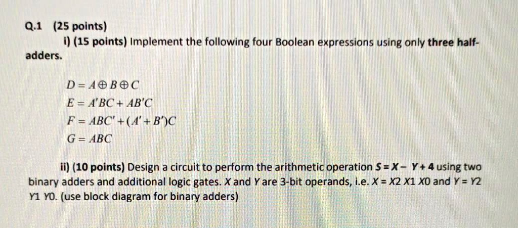 SOLVED: Q.1 (25 points) i) (15 points) Implement the following four Boolean expressions using ...