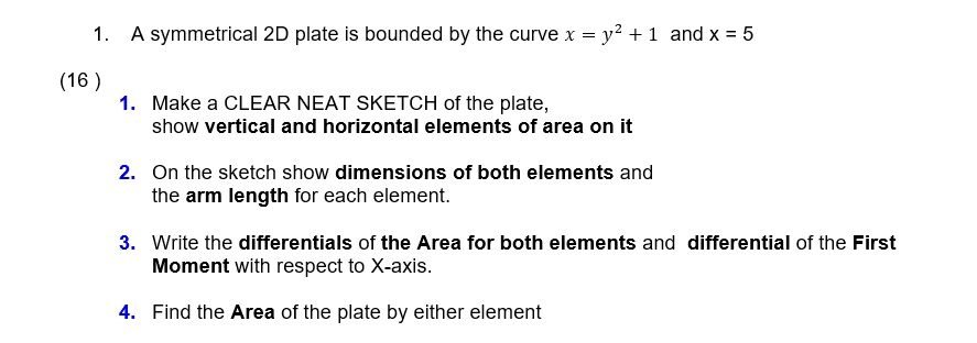1. A symmetrical 2D plate is bounded by the curve x = y^2 + 1 and x = 5 ...