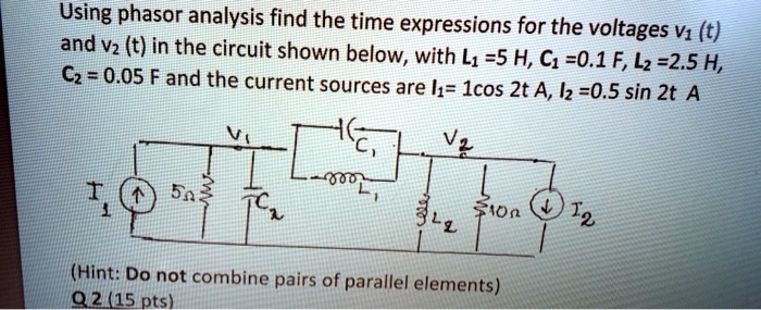 SOLVED: Using phasor analysis, find the time expressions for the voltages vi(t) and v(t) in the ...