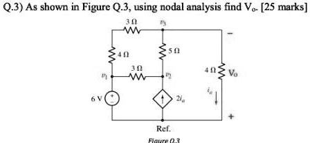 SOLVED: 0.3)As shown in Figure 0.3, using nodal analysis find Vo [25 ...
