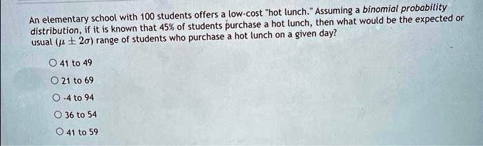 An elementary school with 100 students offers a low-cost ḧot lunch ...