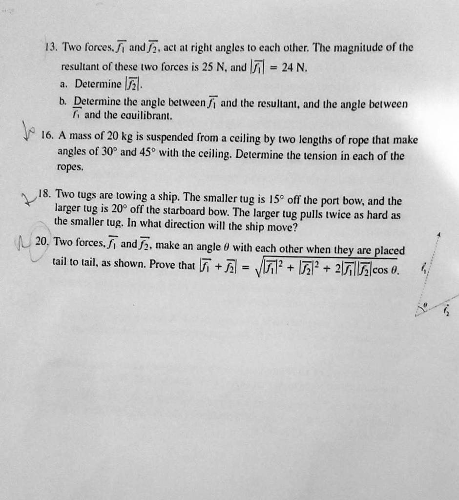 SOLVED: 13. Two forces act at right angles to each other. The magnitude ...
