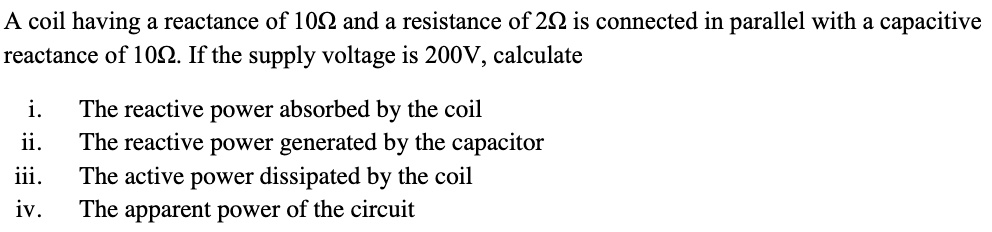 Solved A Coil Having A Reactance Of 100 And A Resistance Of 20 Is
