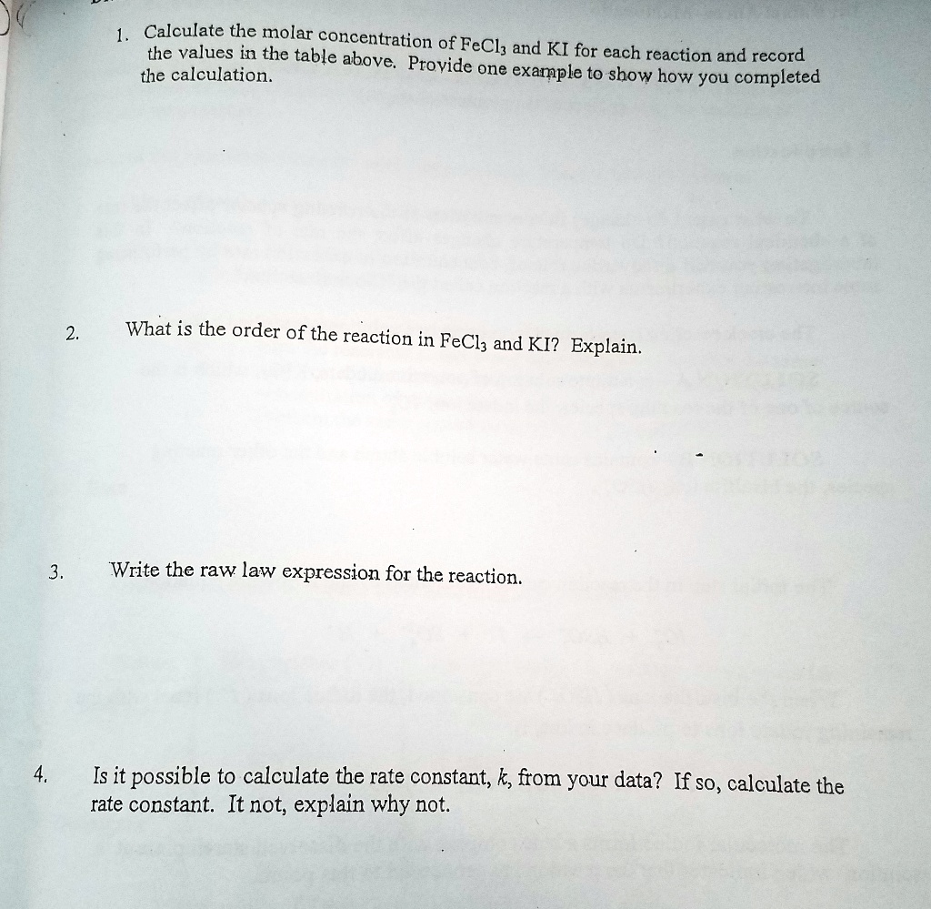 1. Calculate the molar concentration of FeCl3 and KI for each reaction and record the values in ...