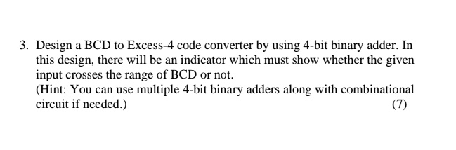 Solved Design A Bcd To Excess 4 Code Converter Using A 4 Bit Binary Adder In This Design