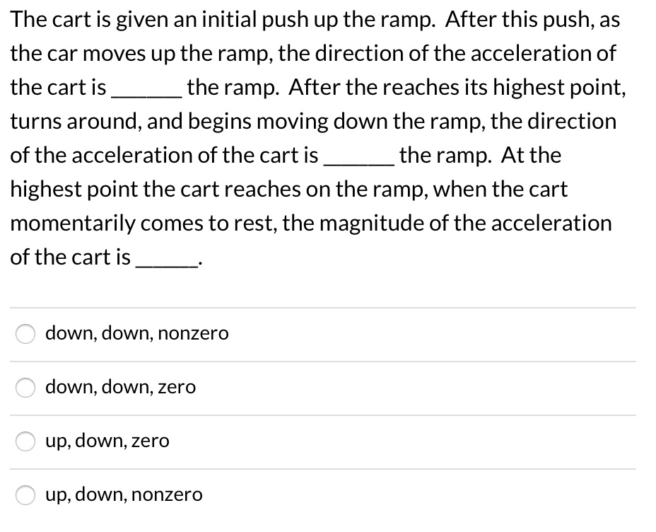 SOLVED: The cart is given an initial push up the ramp. After this push ...