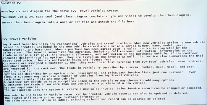 SOLVED: Develop a class diagram for the above Ivy Travel vehicles system. You must use a UML ...