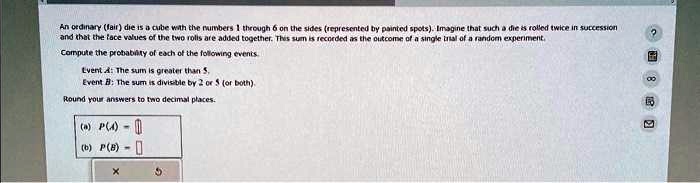 SOLVED: Texts: An ordinary fair die is a cube with the numbers 1 ...