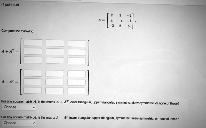 Solved Point Let A [a11 A12 A21 A22] Compute The Following A At
