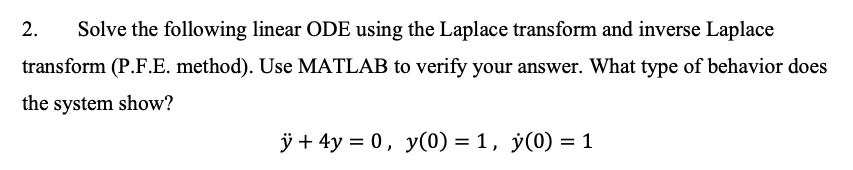 Solve the following linear ODE using the Laplace transform and inverse Laplace transform (P.F.E ...