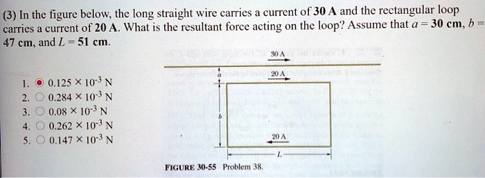 (3) In the figure below, the long straight wire carries a current of 30 A and the rectangular ...