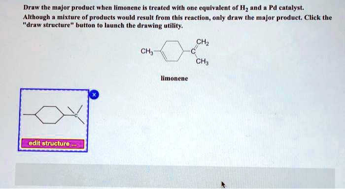 SOLVED: Draw the major product when limonene is treated with one ...