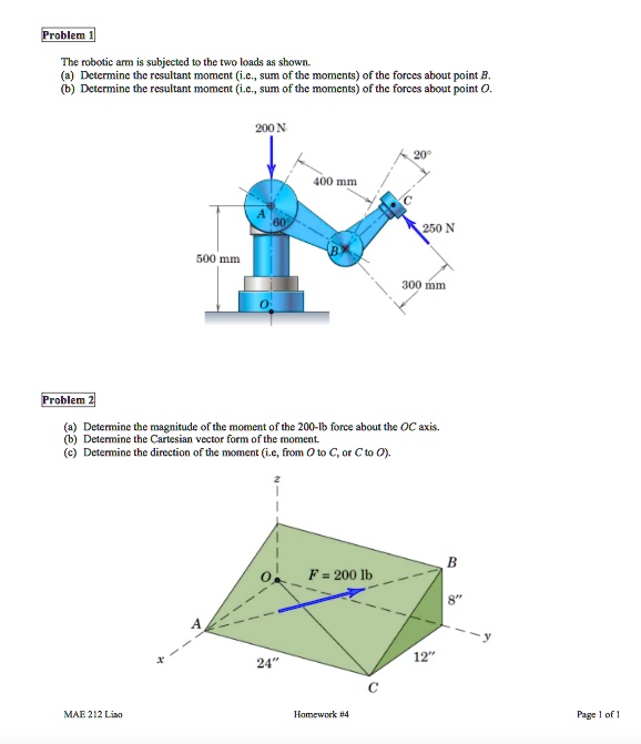 Problem 1 The robotic arm is subjected to the two loads as shown. (a) Determine the resultant ...