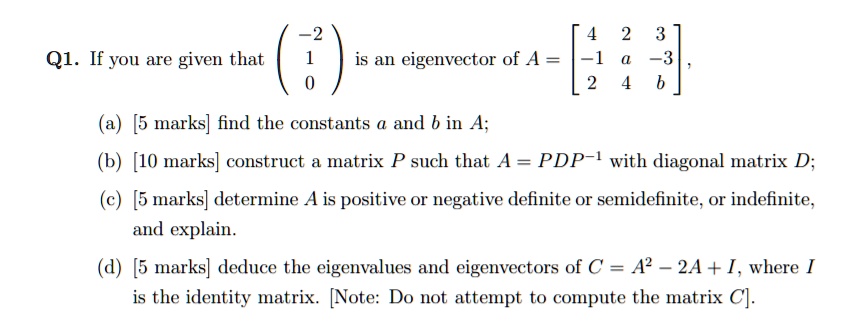 q1 if you are given that is an eigenvector of a 1 33 5 marks find the constants a and b in a 10 ...