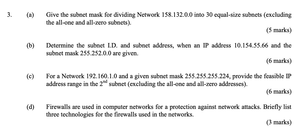 3. (a) Give the subnet mask for dividing Network 158.132.0.0 into 30 equal-size subnets ...