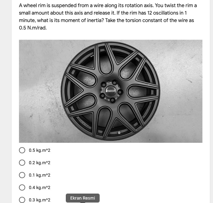 a wheel rim is suspended from a wire along its rotation axis you twist ...