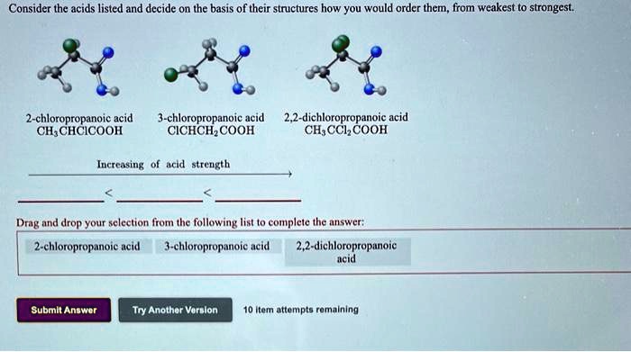 Consider the acids listed and decide on the basis of their structures ...