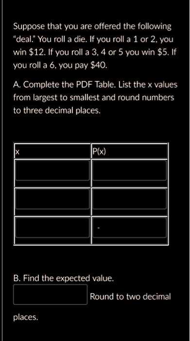 SOLVED: Suppose that you are offered the following deal. You roll a die ...