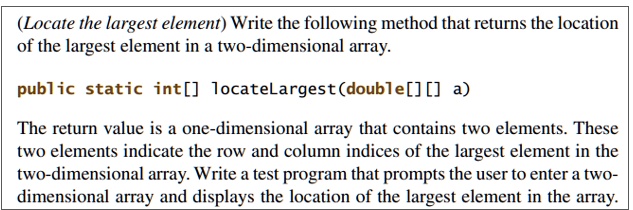 SOLVED: solve it using c++ Locate the largest elementWrite the following method that returns the ...