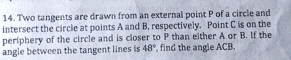 14. Two tangents are drawn from an external point P of a...