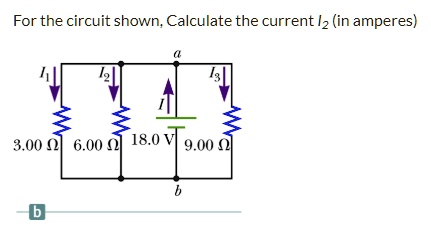 SOLVED: For the circuit shown; Calculate the current Iz (in amperes) 3.00 6.00 18.0 V 9.00