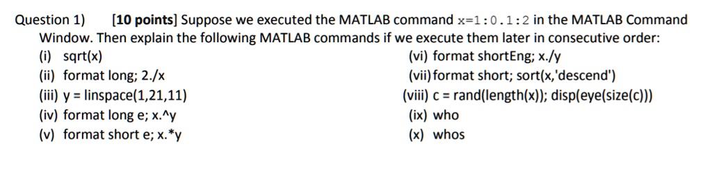 Solved Suppose We Executed The Matlab Command X 1012 In The Matlab Command Window Then 1083