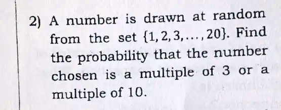 A number is drawn at random 2) from the set 1,2,3, 20. Find the ...