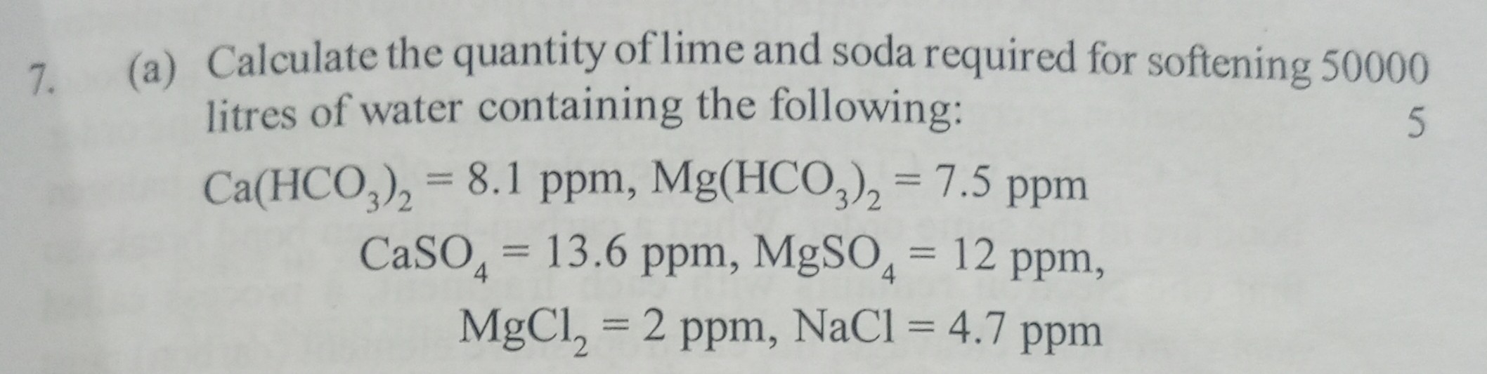 7. (a) Calculate the quantity of lime and soda required for softening ...