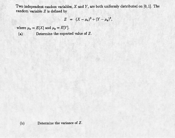 SOLVED: Two independent random variables,X and Y,are both uniformly distributed on [0,1]. The ...