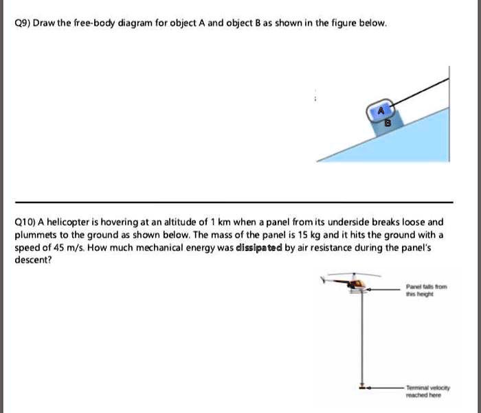 q9 draw the free body diagram or object a and object b as shown in the ...