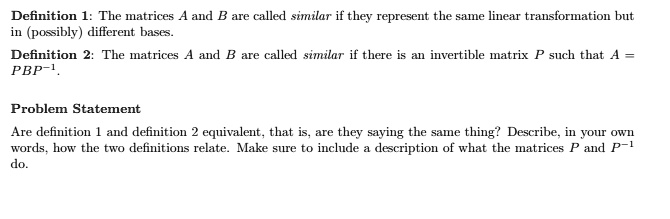 SOLVED: Definition 1: The matrices and B are called similar if they ...