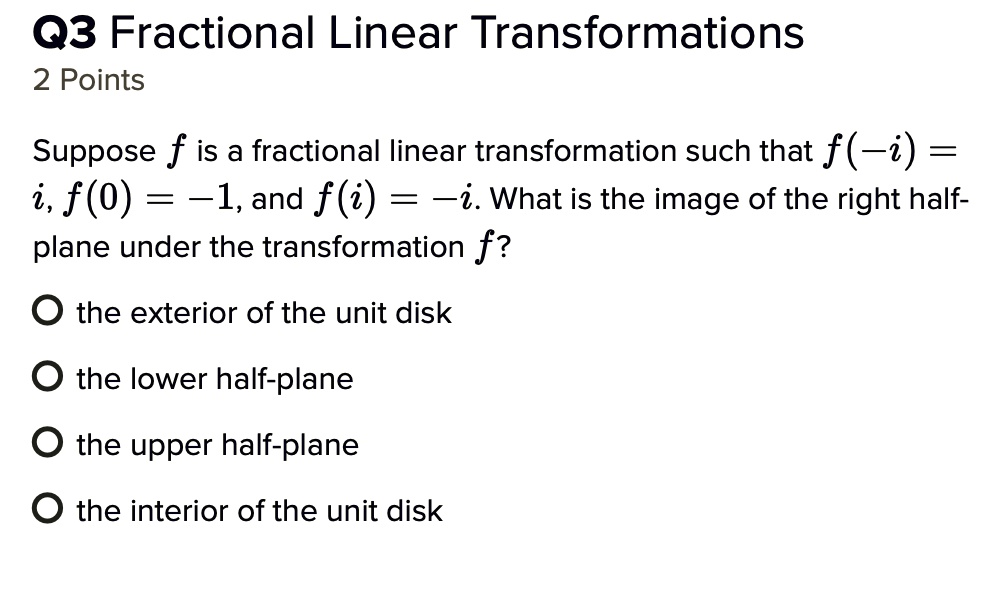 Q3 Fractional Linear Transformations 2 Points Suppose f is a fractional linear transformation ...