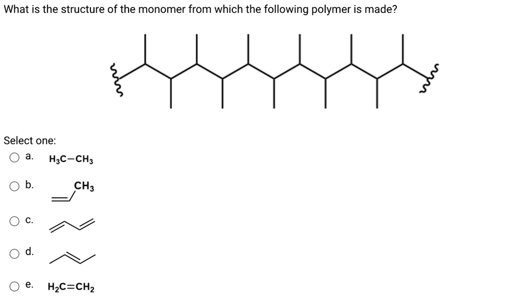 SOLVED:What is the structure of the monomer from which the following ...
