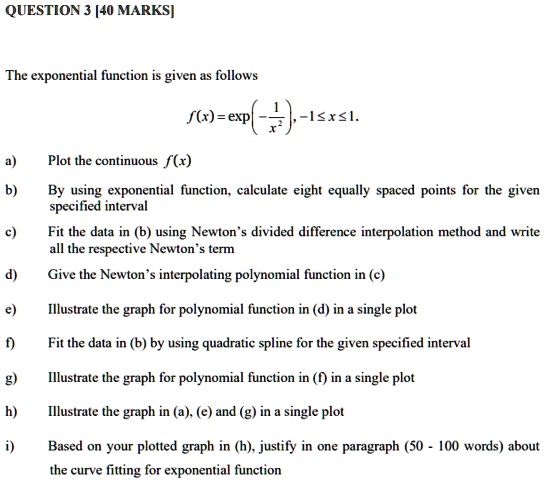 The exponential function is given as follows: f(x) = e^x Plot the ...