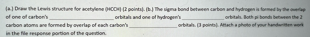 a draw the lewis structure for acetylene hcch 2 points b the sigma bond ...