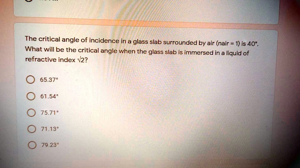 SOLVED: The critical angle of incidence in a glass slab surrounded by ...