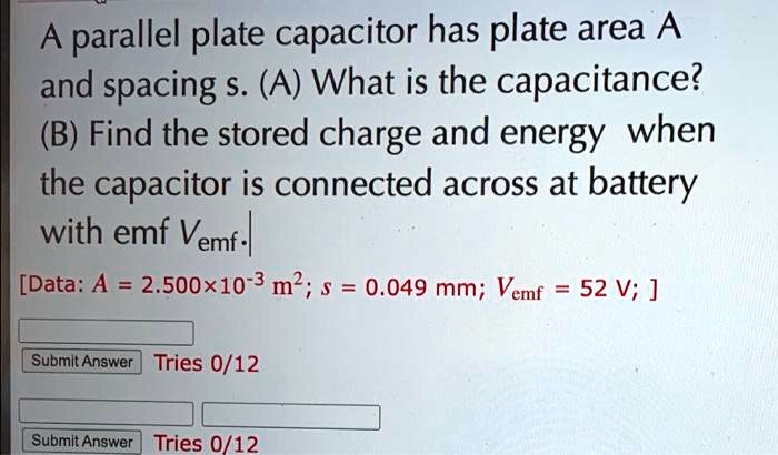 [GET ANSWER] A parallel plate capacitor has plate area A and spacing s ...