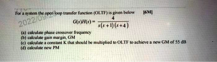 For a system the open loop transfer function (OLTF) is given below [6M ...