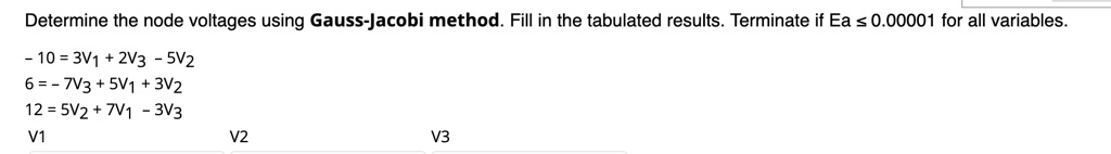 Determine the node voltages using Gauss-Jacobi method. Fill in the ...