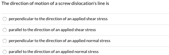 the direction of motion of a screw dislocations line is o perpendicular ...