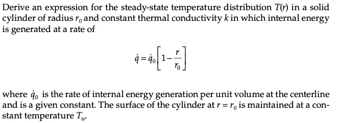 SOLVED: Derive an expression for the steady-state temperature distribution T(r) in a solid ...
