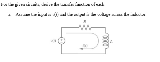 For the given circuits, derive the transfer function of each. a. Assume the input is v(t) and ...