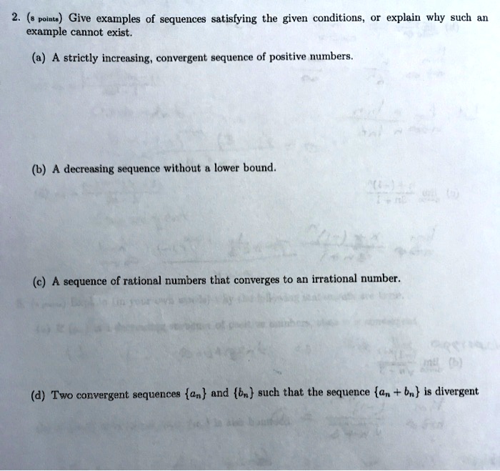 SOLVED: points) Give examples of sequences satisfying the given conditions example cannot exist ...
