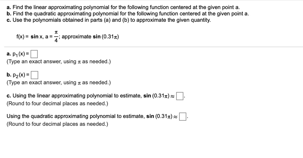 Solved A Find The Linear Approximating Polynomial For The Following Function Centered At The