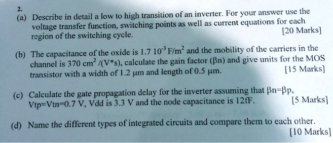 2. (a) Describe in detail a low to high transition of an inverter. For ...