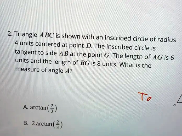 SOLVED: 2. Triangle ABC is shown with an inscribed circle of radius 4 units centered at point D ...