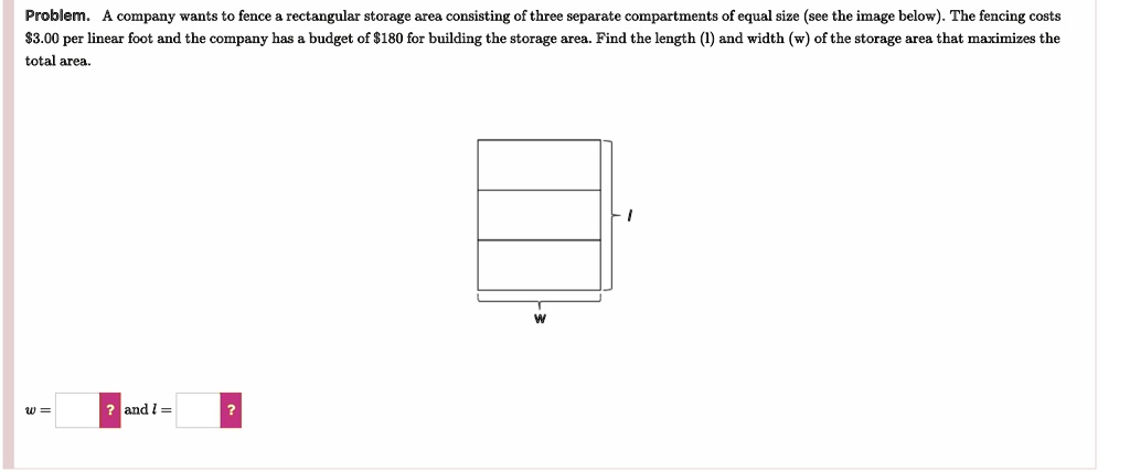 SOLVED: Problem: Company wants to fence a rectangular storage area ...