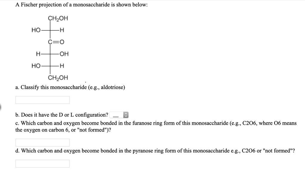 A Fischer projection of a monosaccharide is shown below: CH$2$OH HO---H ...
